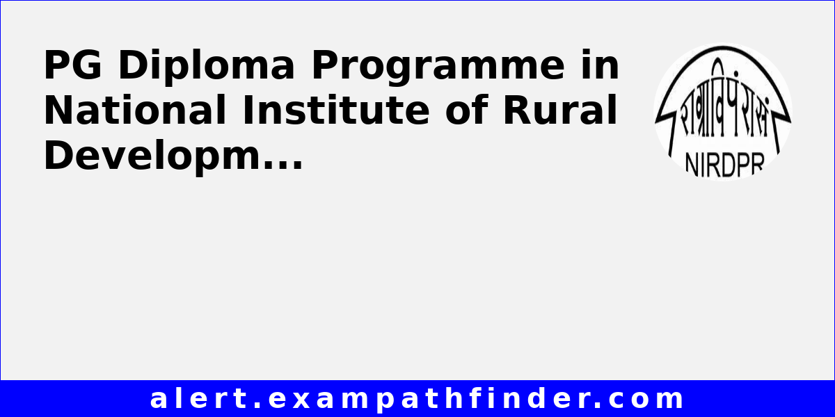 PG Diploma Programme in National Institute of Rural Development and ...