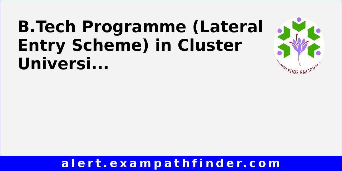 B.Tech Programme (Lateral Entry Scheme) in Cluster University Srinagar for the Academic Session ...