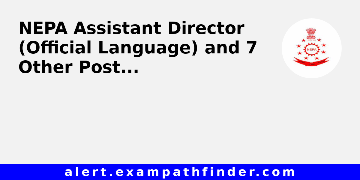 NEPA Assistant Director (Official Language) and 7 Other Post