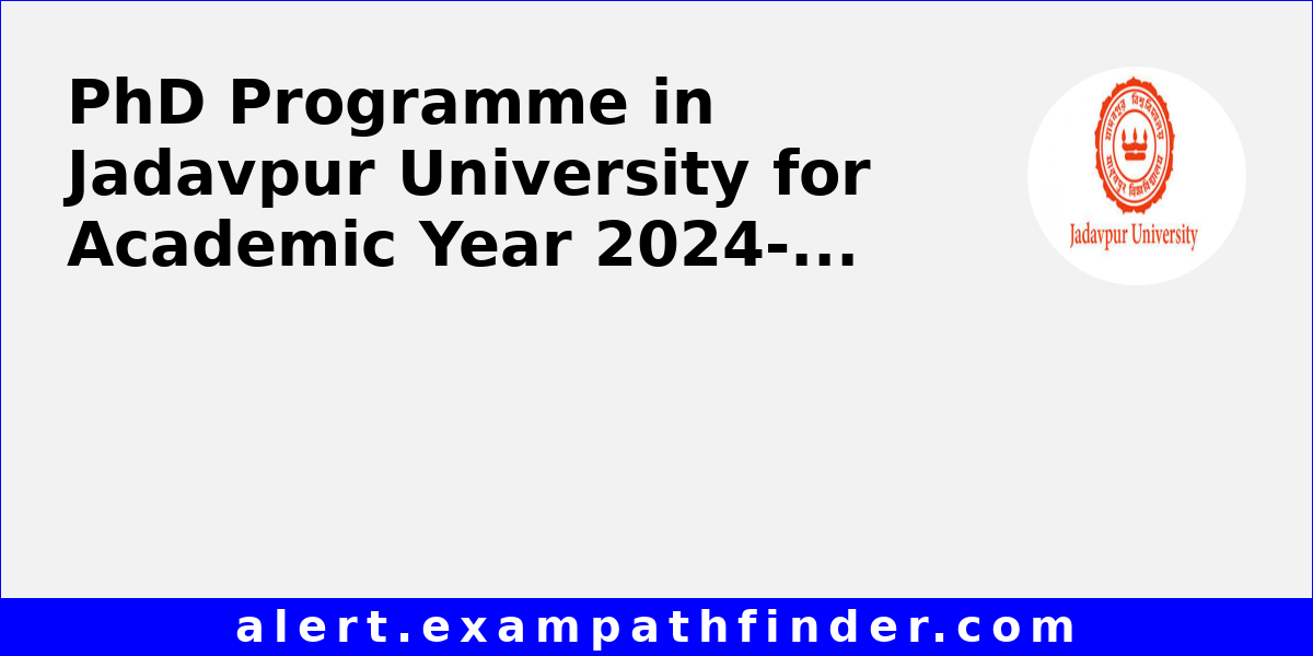 PhD Programme in Jadavpur University for Academic Year 2024-25