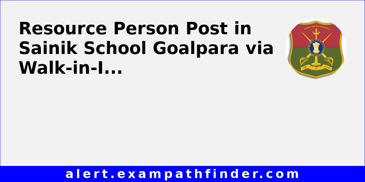 Resource Person Post in Sainik School Goalpara via Walk-in-Interview