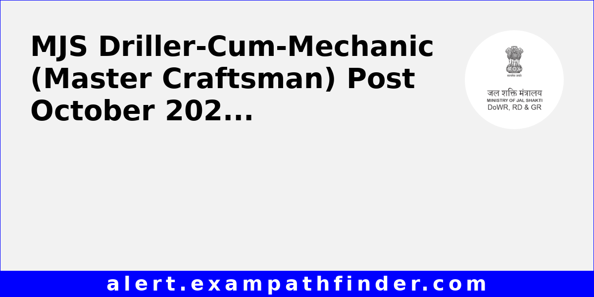MJS Driller-Cum-Mechanic (Master Craftsman) Post October 2025