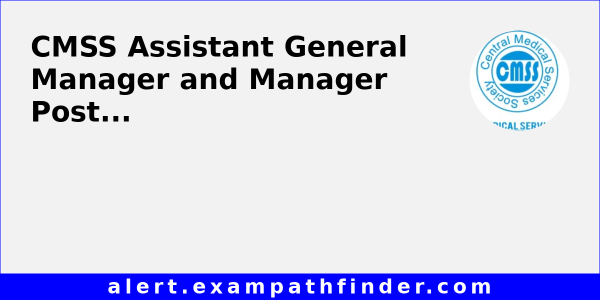 CMSS Assistant General Manager and Manager Post
