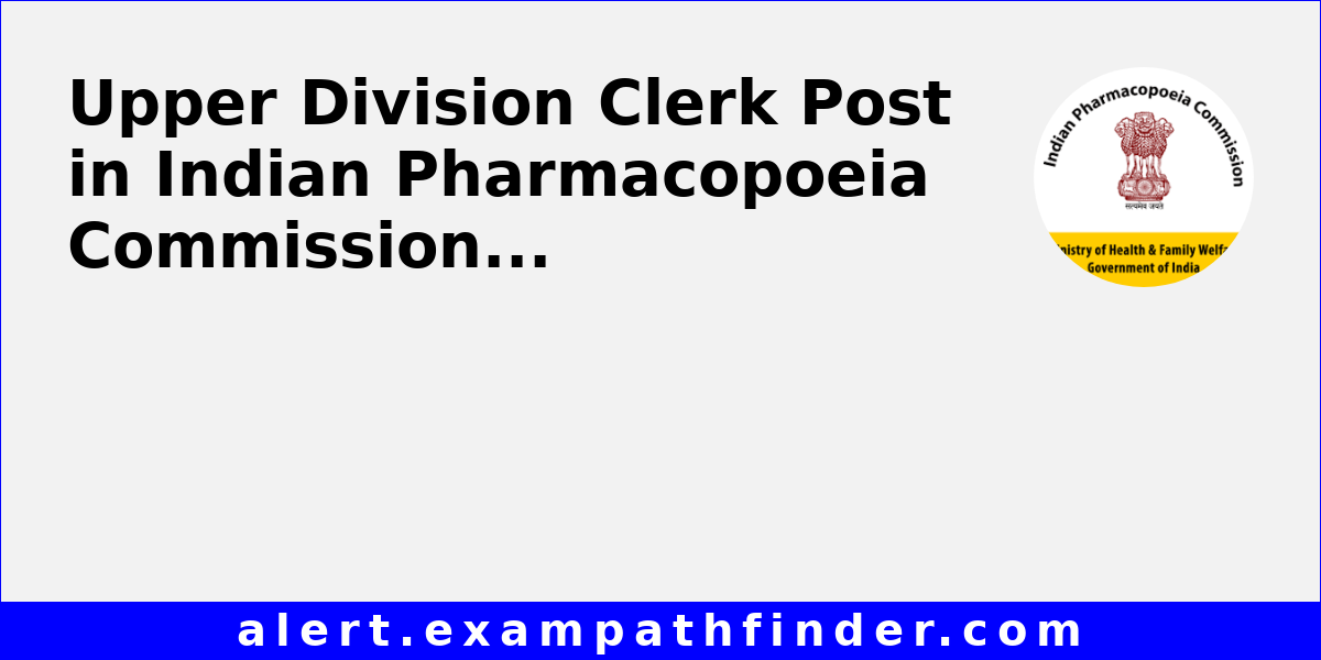 Upper Division Clerk Post in Indian Pharmacopoeia Commission via Deputation