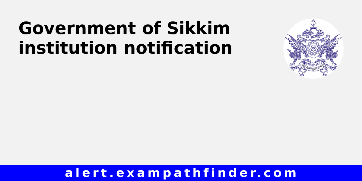 Government of Sikkim - All upcoming admission notifications