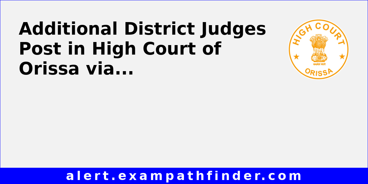 Additional District Judges Post in High Court of Orissa via Direct ...