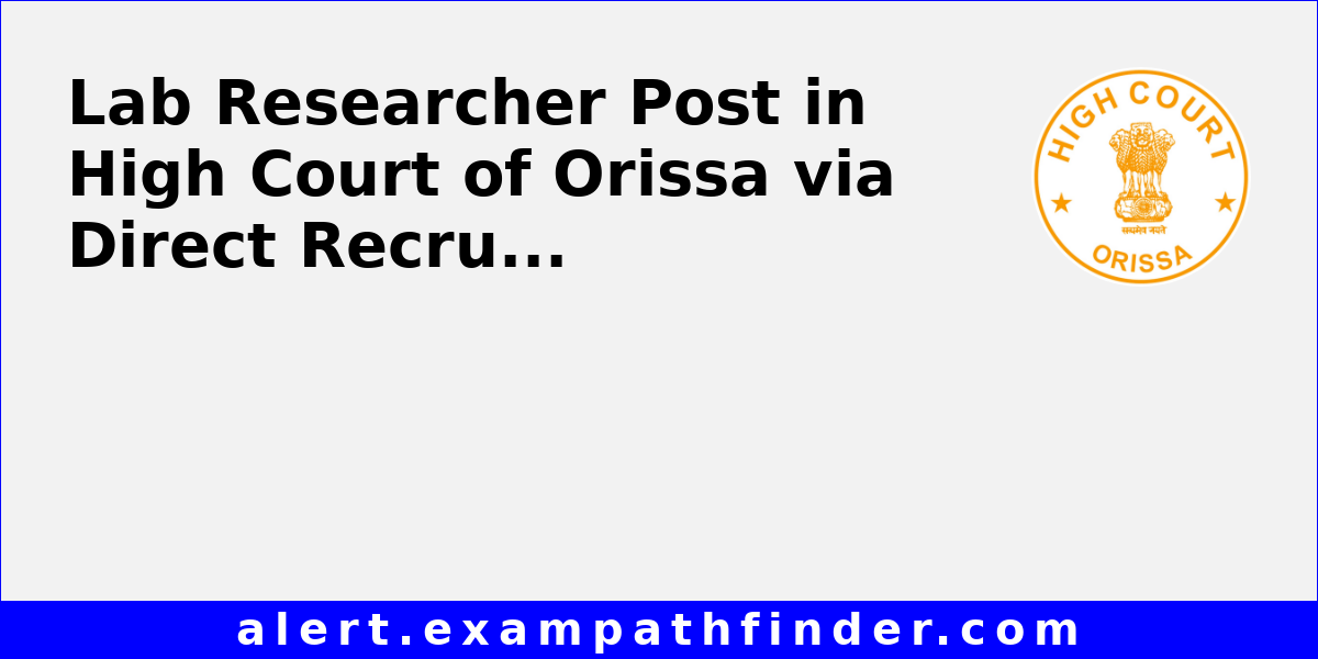 Lab Researcher Post in High Court of Orissa via Direct Recruitment
