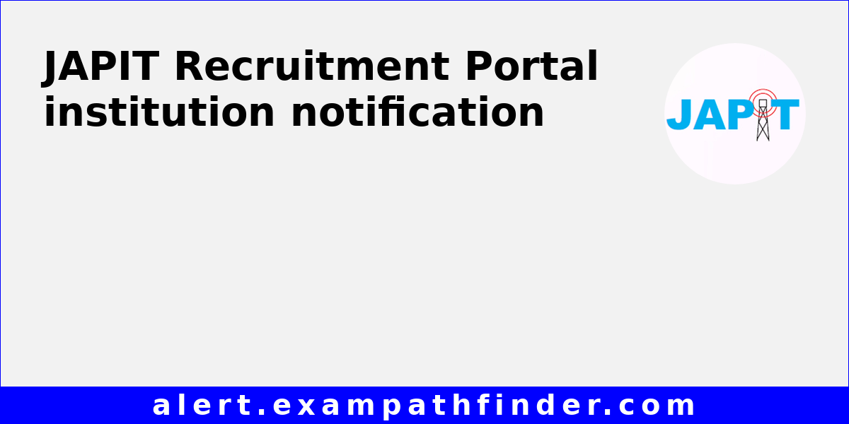JAPIT Recruitment Portal - All upcoming admission notifications