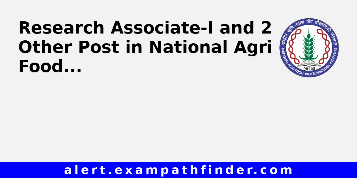Research Associate-I and 2 Other Post in National Agri Food ...