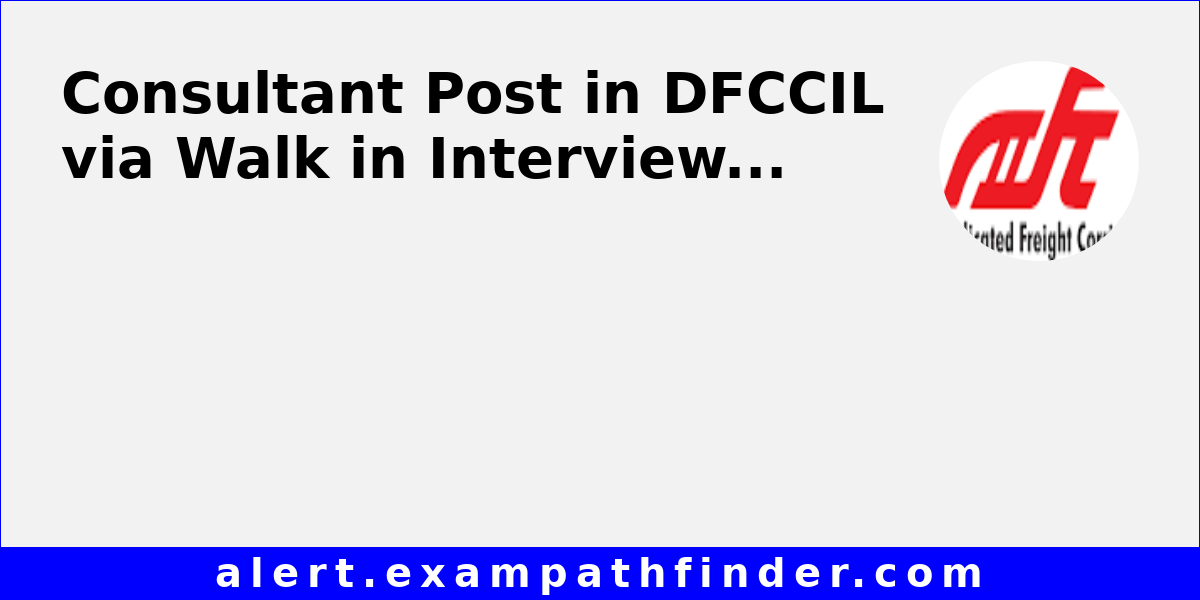 Consultant Post in DFCCIL via Walk in Interview