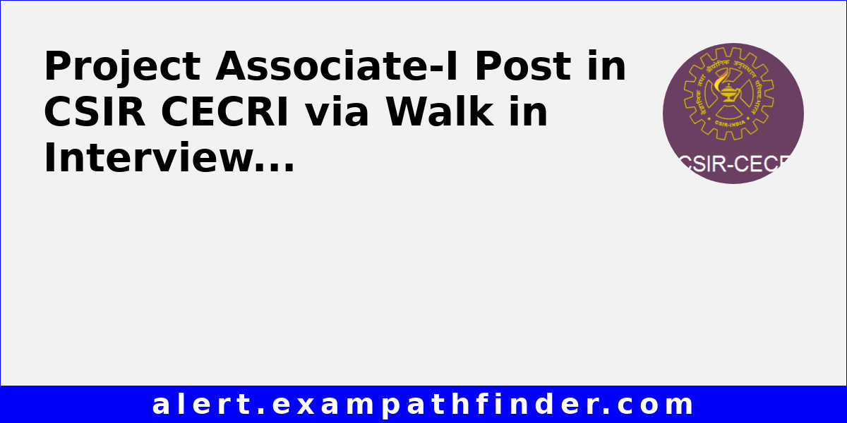 Project Associate-I Post in CSIR CECRI via Walk in Interview