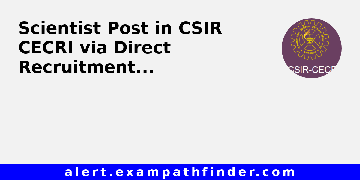 Scientist Post in CSIR CECRI via Direct Recruitment