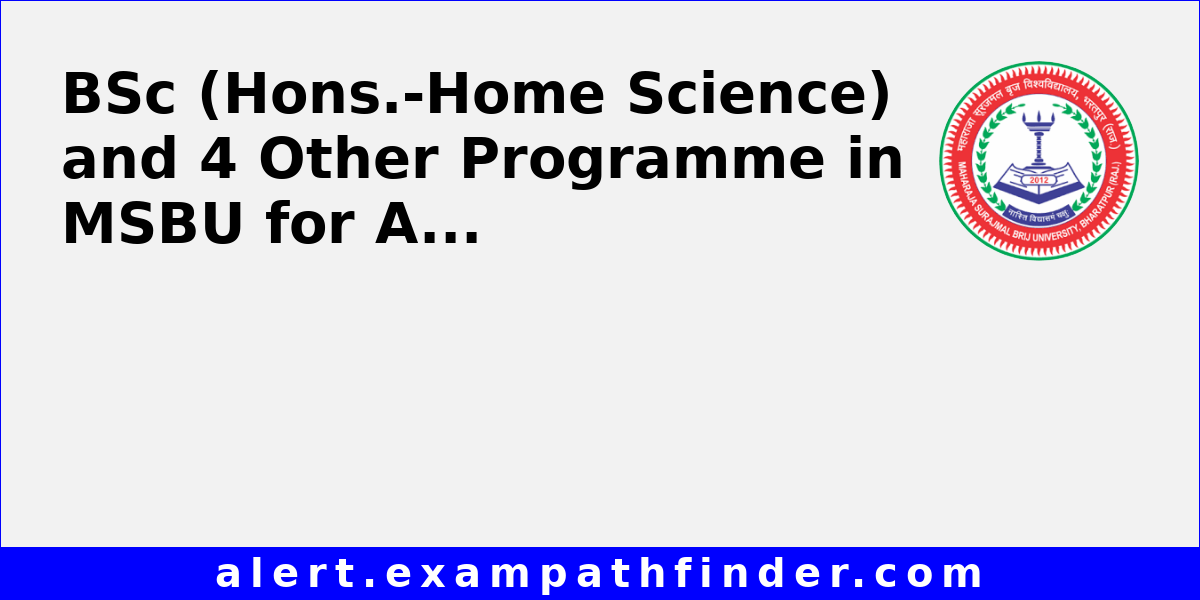BSc (Hons.-Home Science) and 4 Other Programme in MSBU for Academic ...