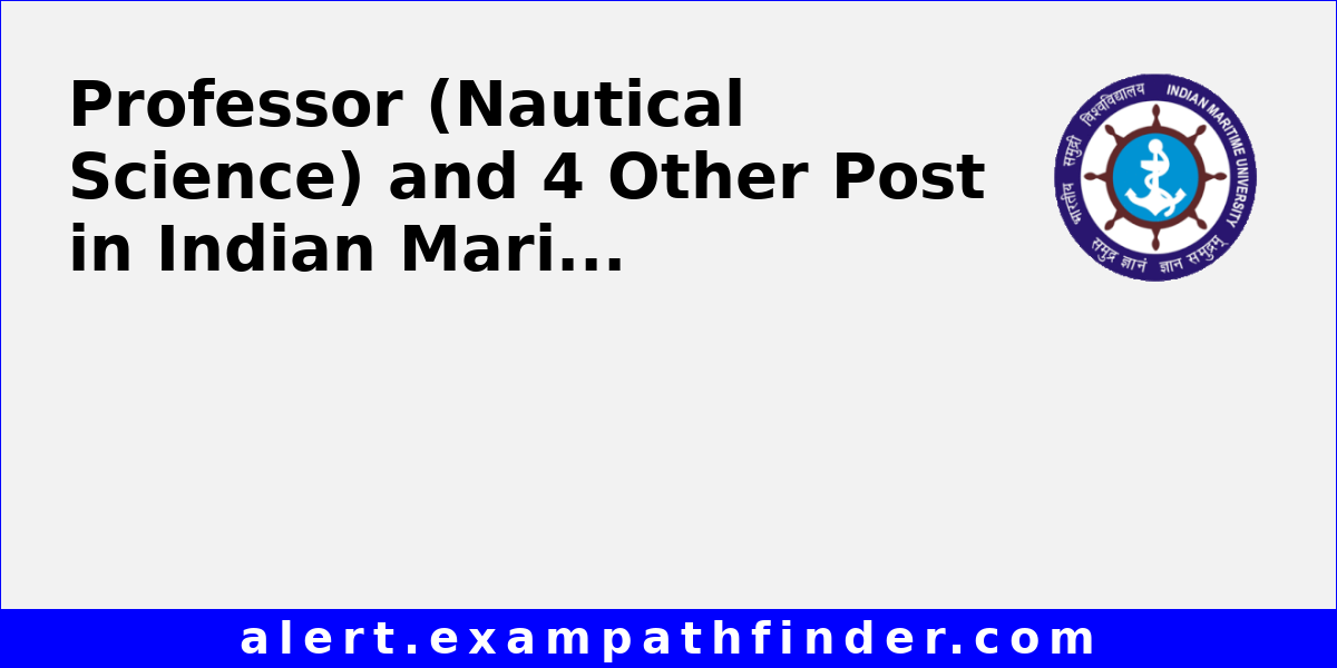 Professor (Nautical Science) and 4 Other Post in Indian Maritime ...