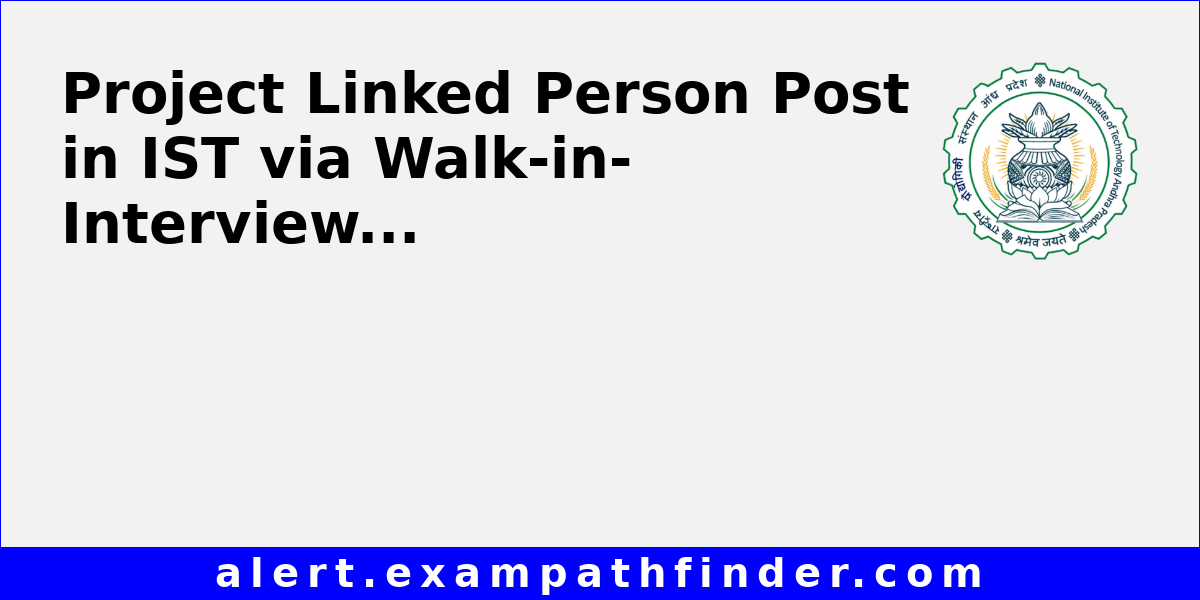 Project Linked Person Post in IST via Walk-in-Interview