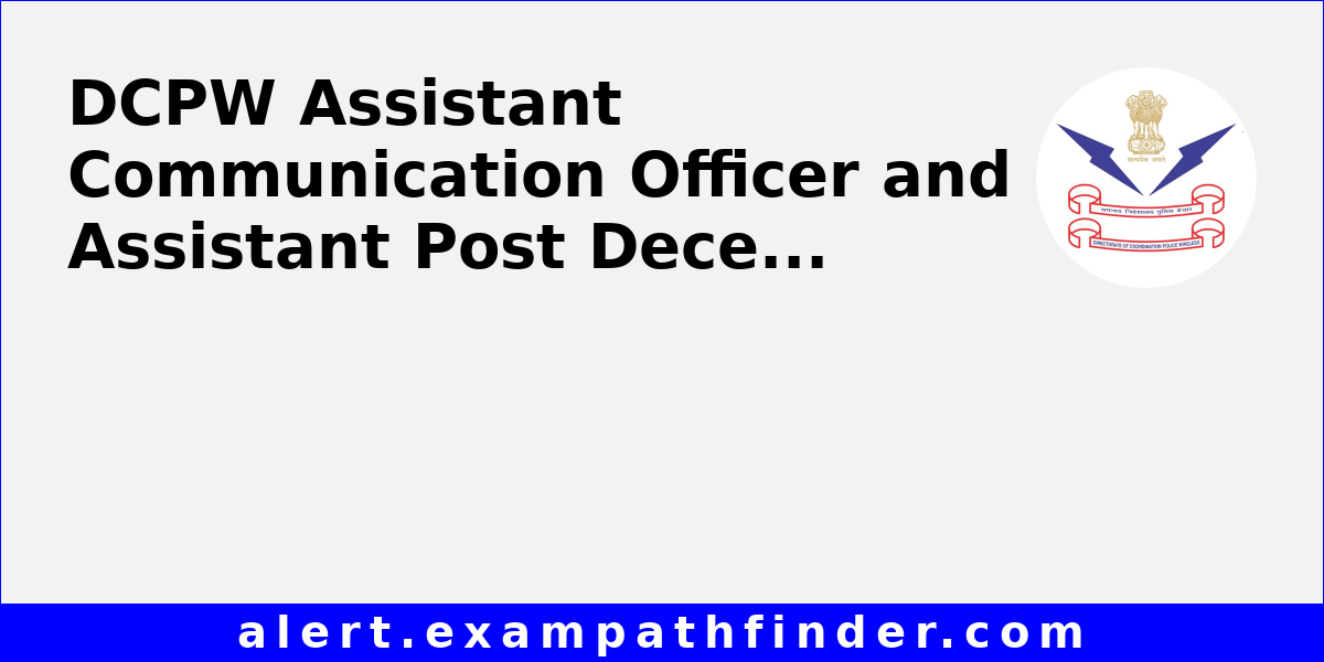 DCPW Assistant Communication Officer and Assistant Post December 2025