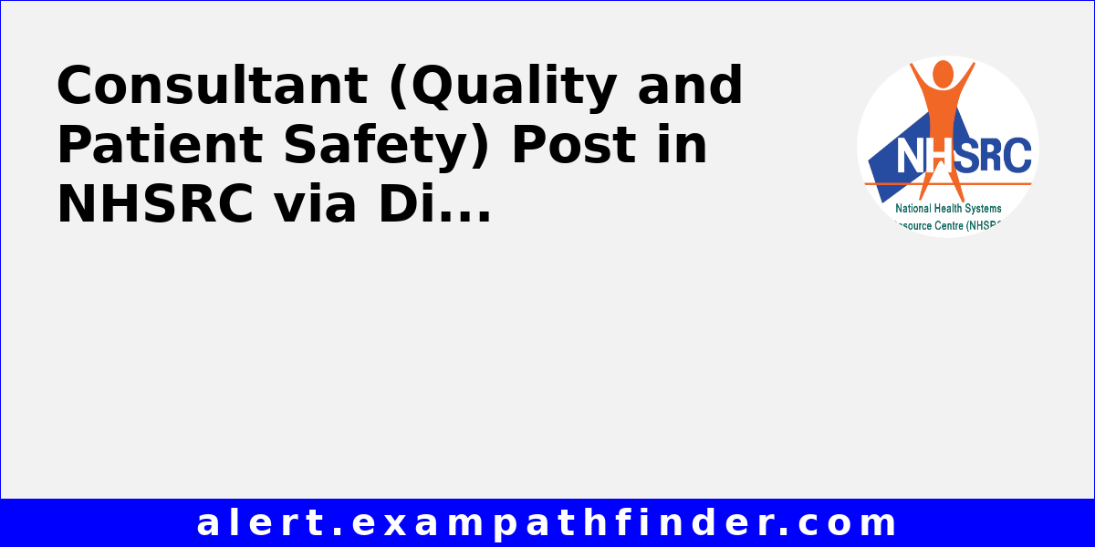 Consultant (Quality and Patient Safety) Post in NHSRC via Direct ...