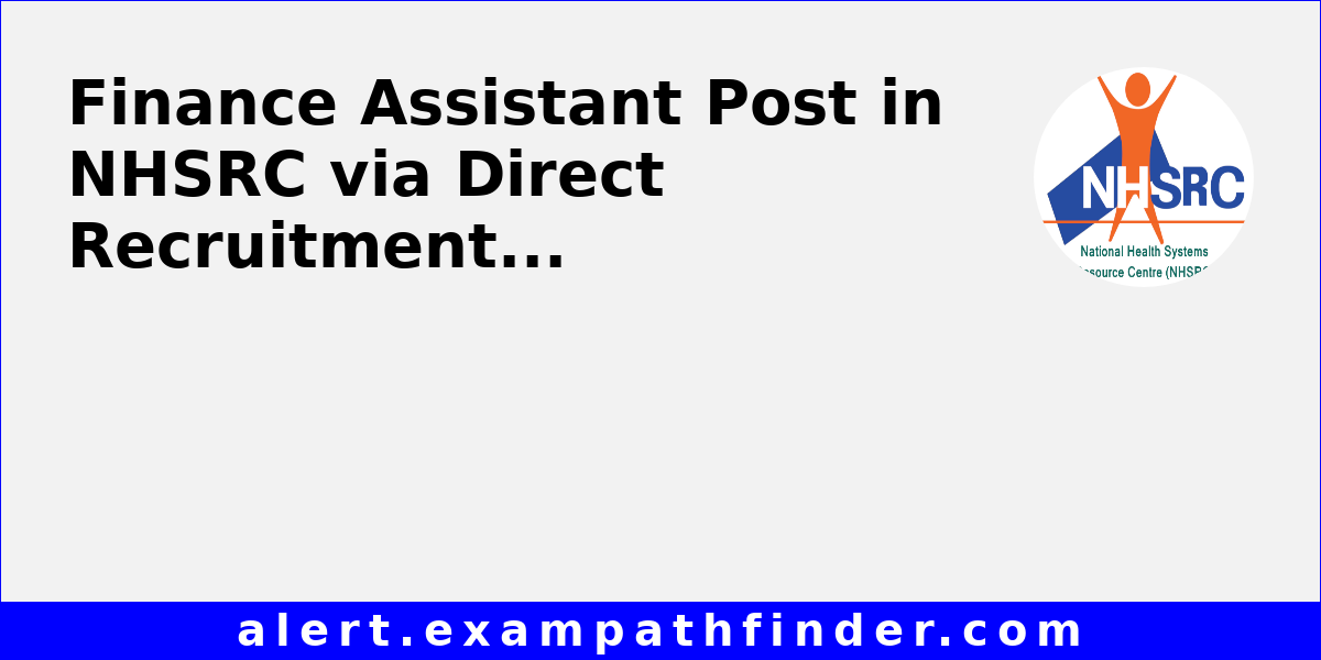 Finance Assistant Post in NHSRC via Direct Recruitment