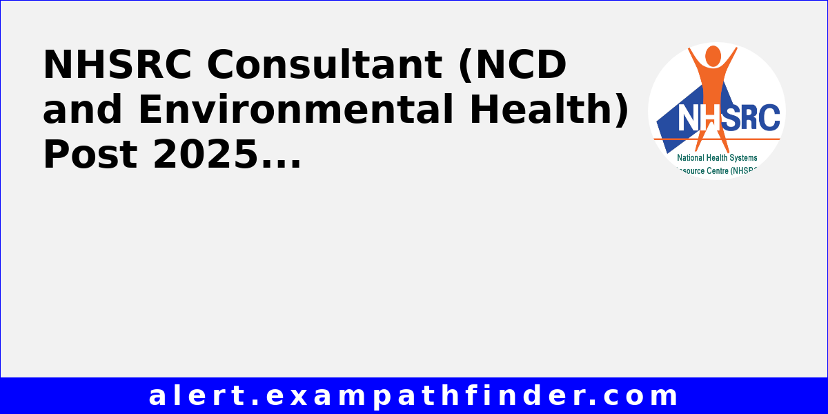 NHSRC Consultant (NCD and Environmental Health) Post 2025