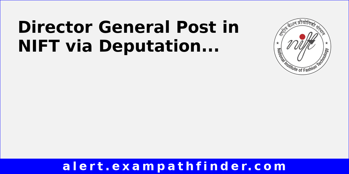 Director General Post in NIFT via Deputation