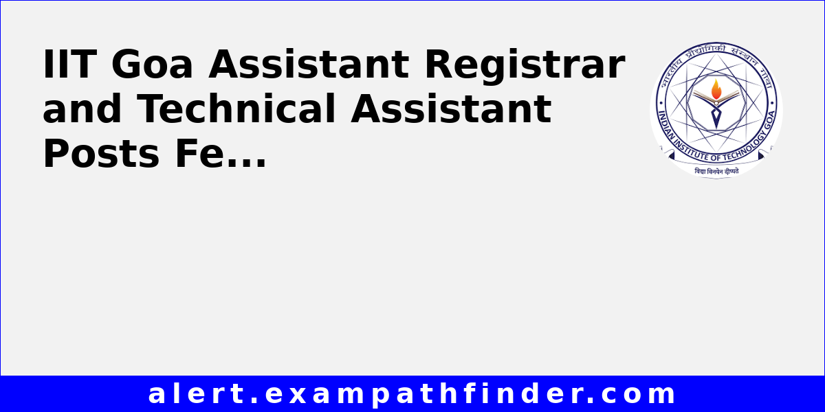 IIT Goa Assistant Registrar and Technical Assistant Posts February 2026