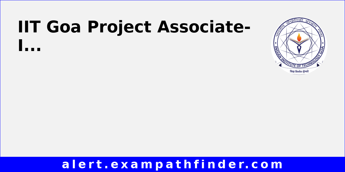 IIT Goa Project Associate-I
