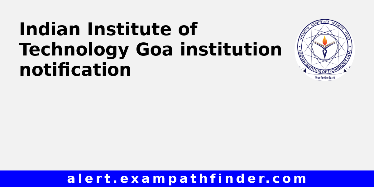 Indian Institute of Technology Goa - All upcoming admission notifications