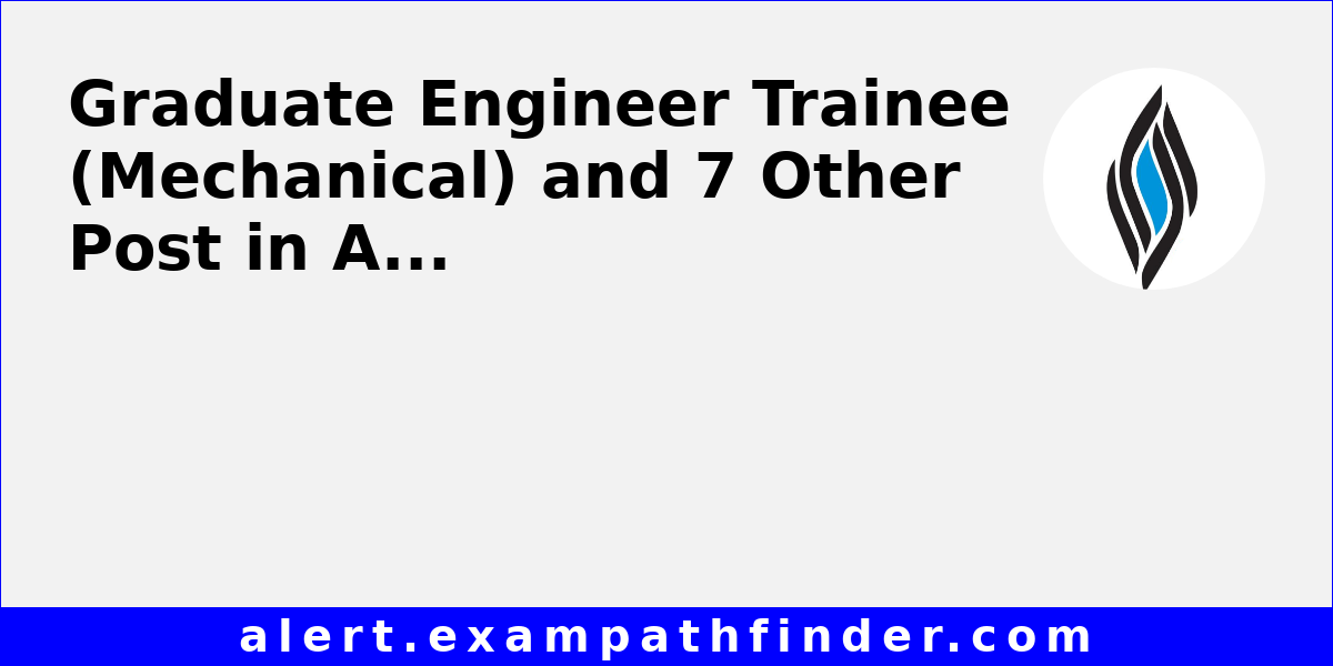 Graduate Engineer Trainee (Mechanical) and 7 Other Post in AGCL via ...