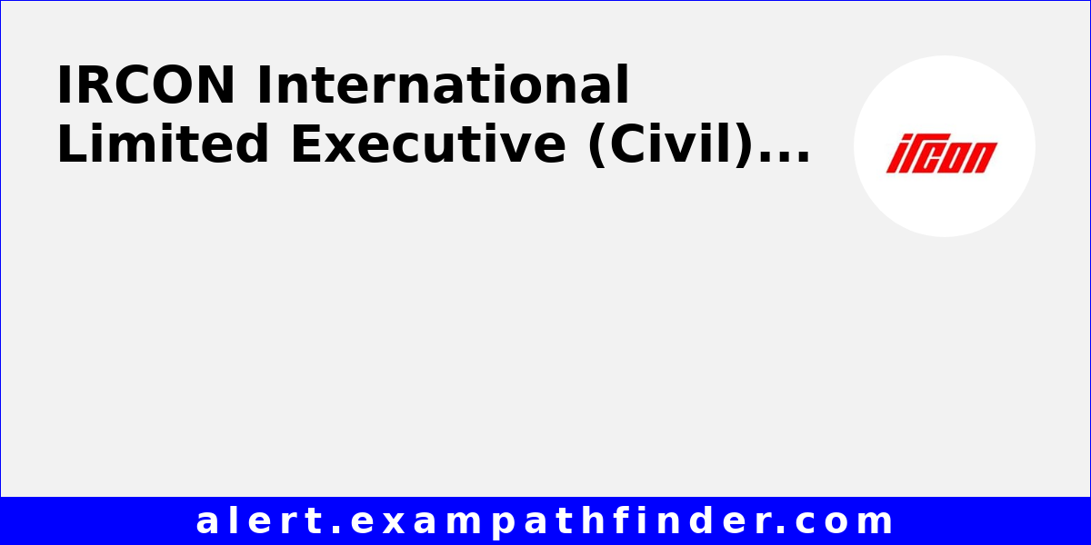 IRCON International Limited Executive (Civil)