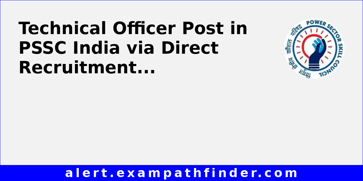 Technical Officer Post in PSSC India via Direct Recruitment