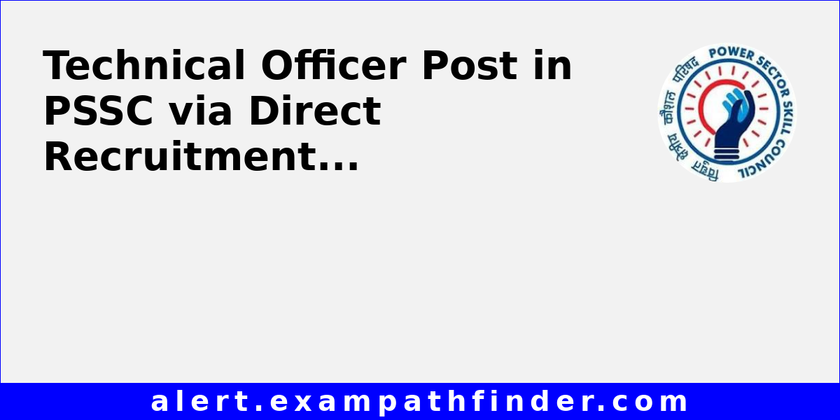 Technical Officer Post in PSSC via Direct Recruitment