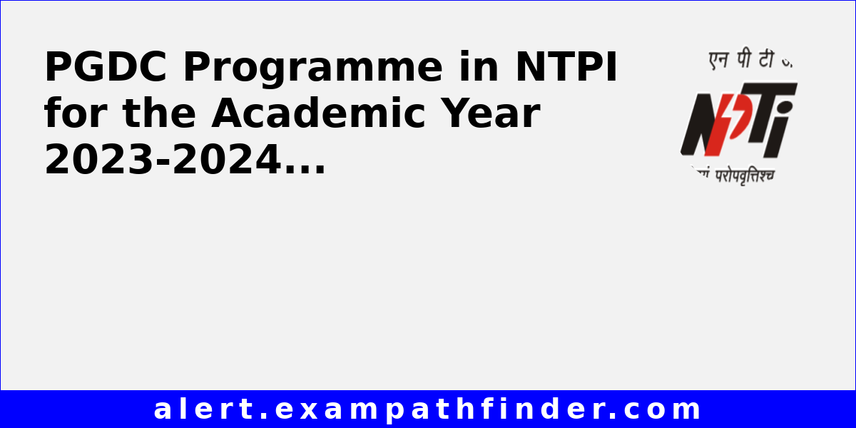 PGDC Programme in NTPI for the Academic Year 2023-2024