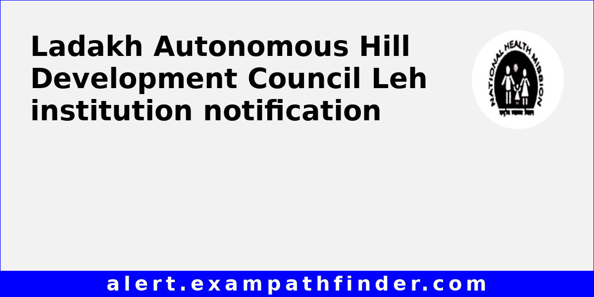 Ladakh Autonomous Hill Development Council Leh - All upcoming admission ...