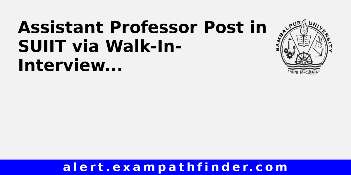 Assistant Professor Post in SUIIT via Walk-In-Interview