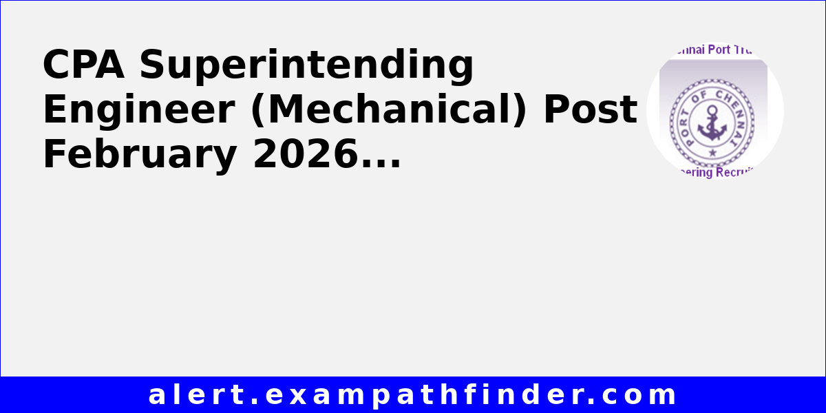 CPA Superintending Engineer (Mechanical) Post February 2026