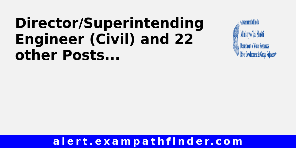 Director/Superintending Engineer (Civil) and 22 other Posts in Cauvery ...