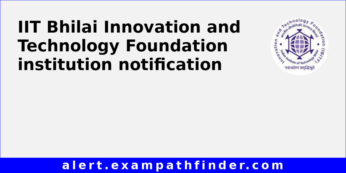 IIT Bhilai Innovation and Technology Foundation - All upcoming ...