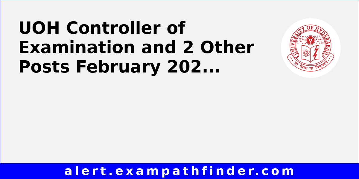 UOH Controller of Examination and 2 Other Posts February 2026