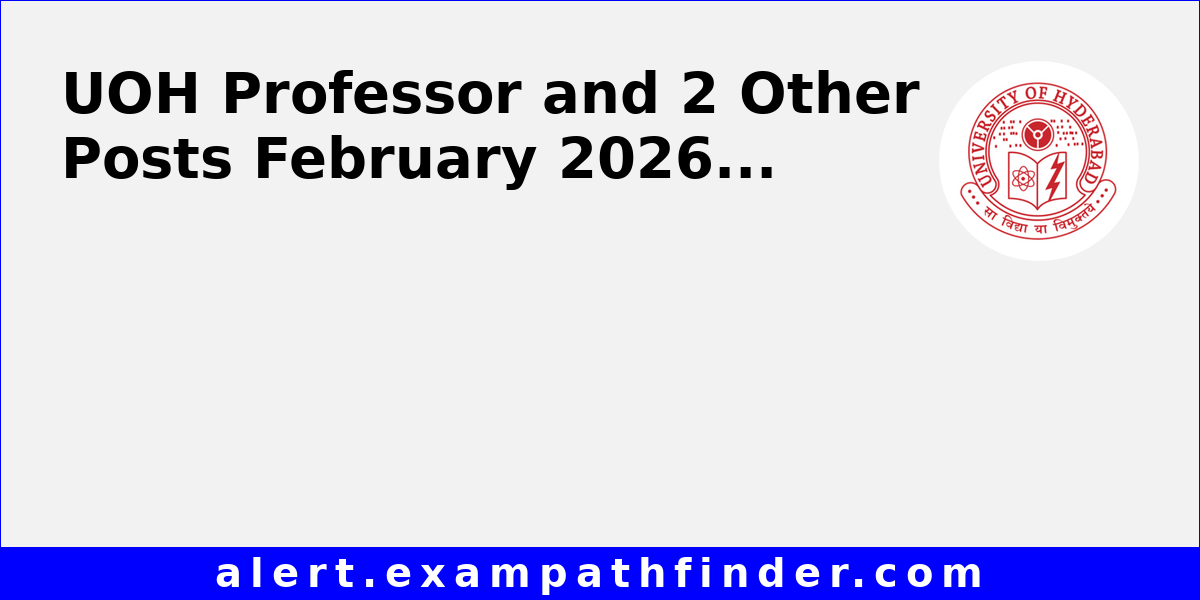 UOH Professor and 2 Other Posts February 2026