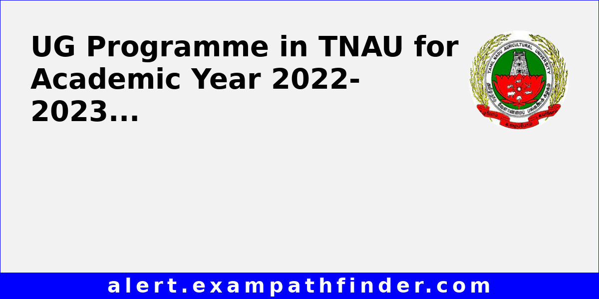 UG Programme in TNAU for Academic Year 2022-2023
