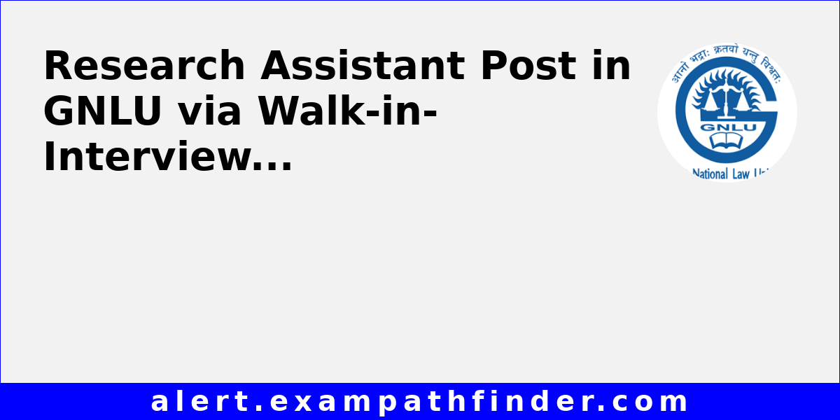 Research Assistant Post in GNLU via Walk-in-Interview
