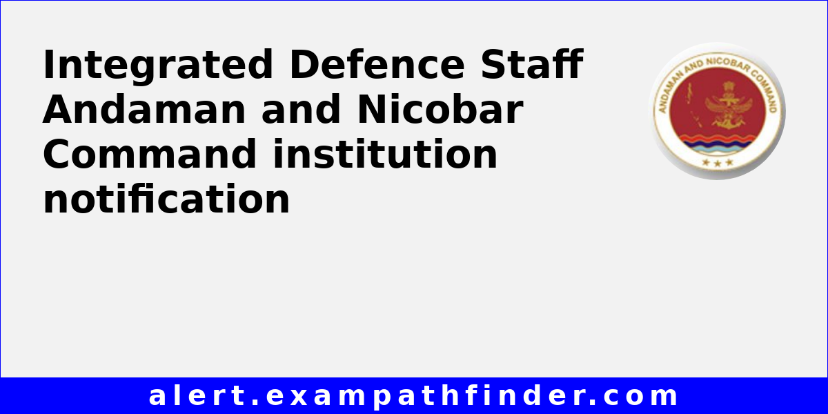 Integrated Defence Staff Andaman and Nicobar Command - All upcoming ...