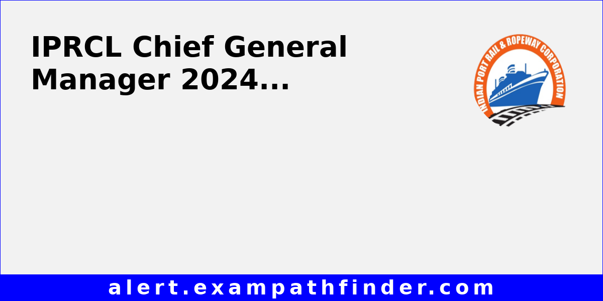 IPRCL Chief General Manager 2024