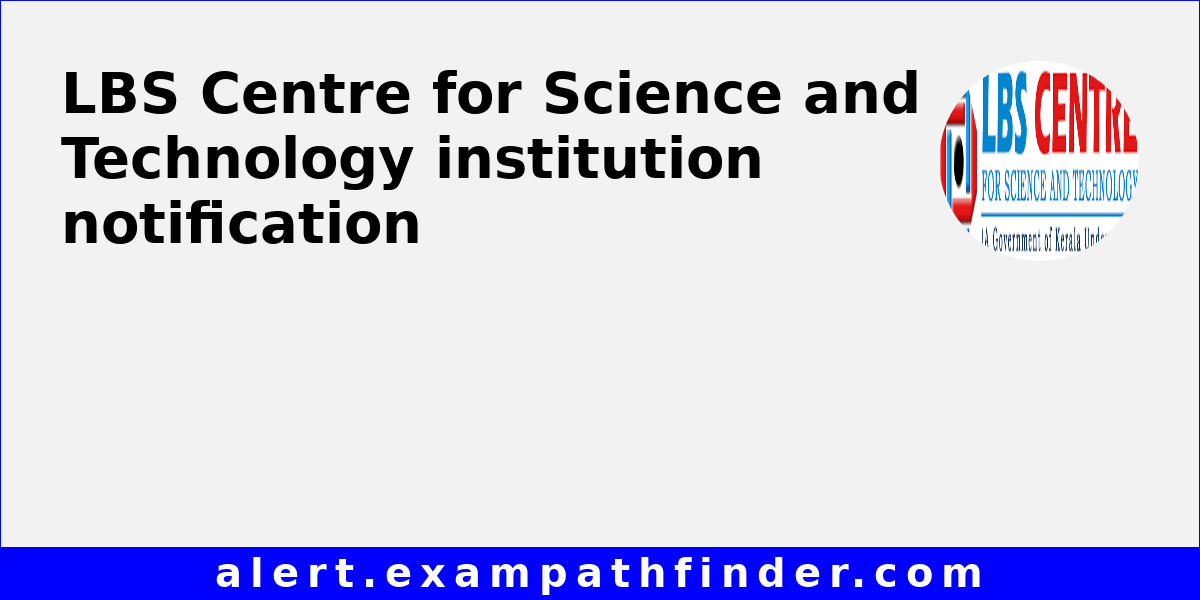 LBS Centre for Science and Technology - All upcoming admission notifications
