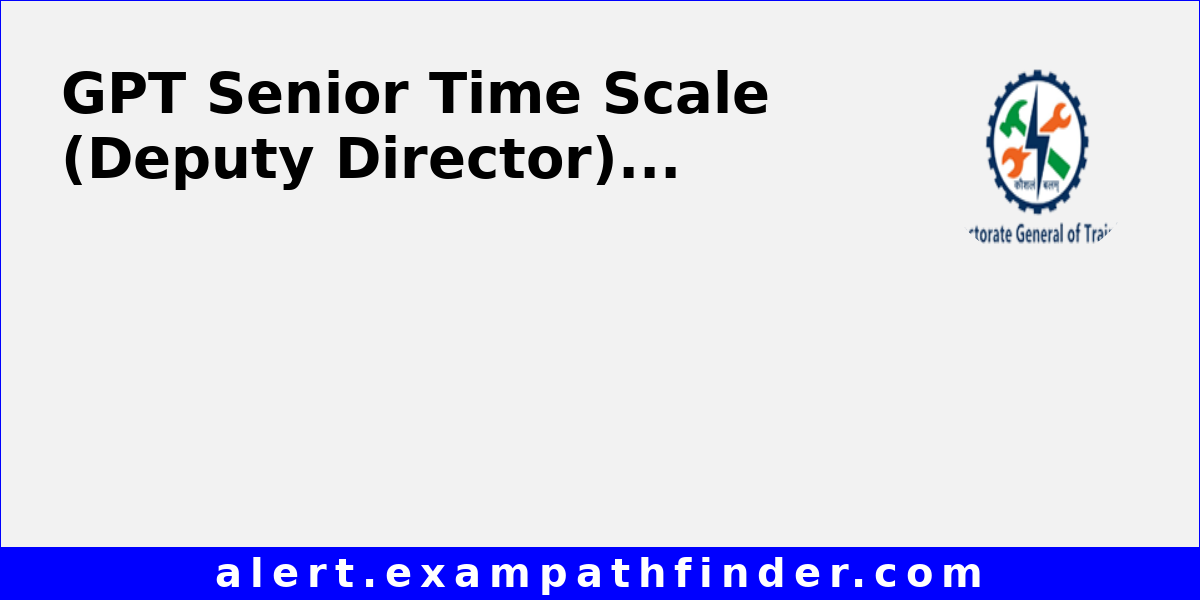 GPT Senior Time Scale (Deputy Director)