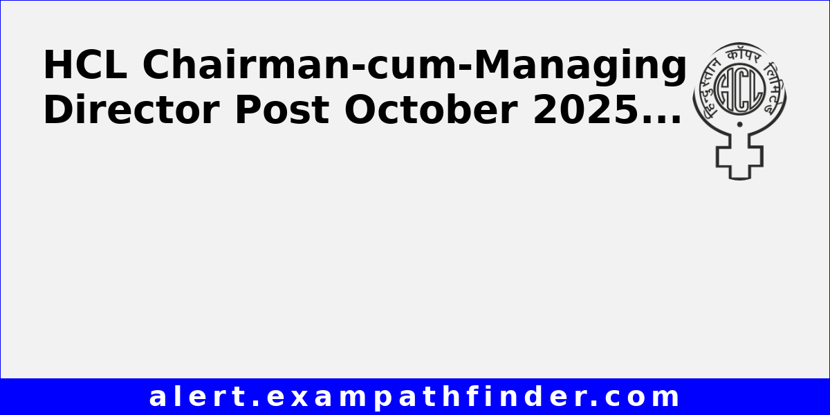 HCL Chairman-cum-Managing Director Post October 2025