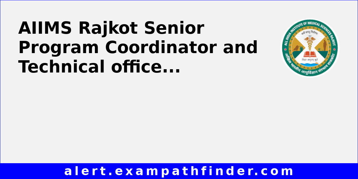 AIIMS Rajkot Senior Program Coordinator and Technical officer Post ...