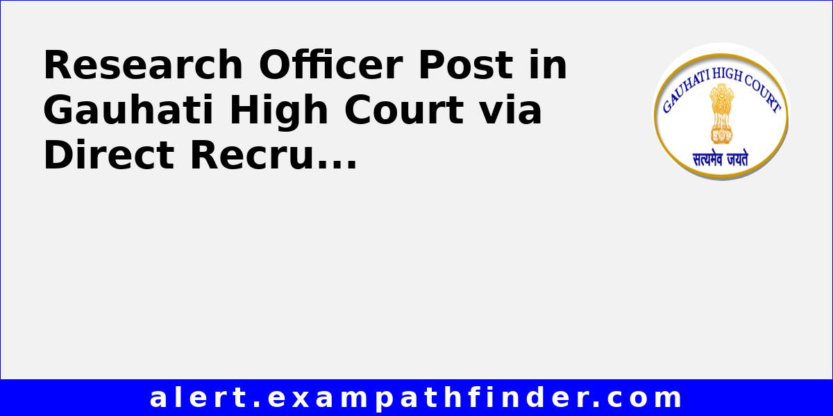 Research Officer Post in Gauhati High Court via Direct Recruitment