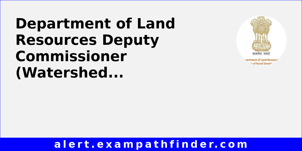 Department of Land Resources Deputy Commissioner (Watershed Development)