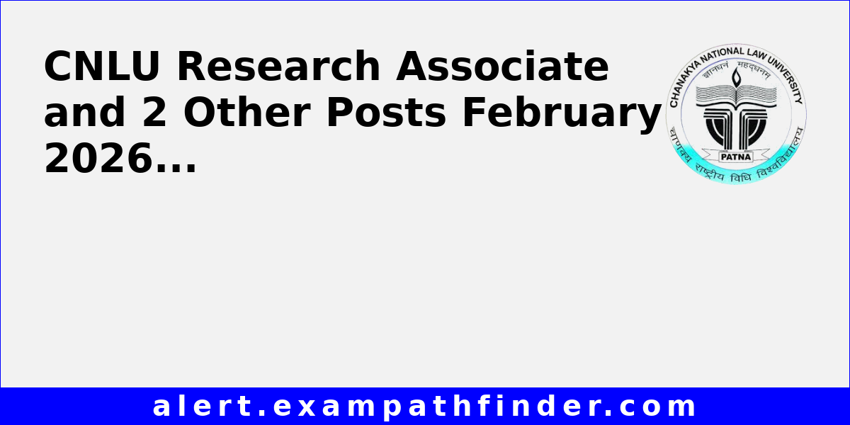 CNLU Research Associate and 2 Other Posts February 2026